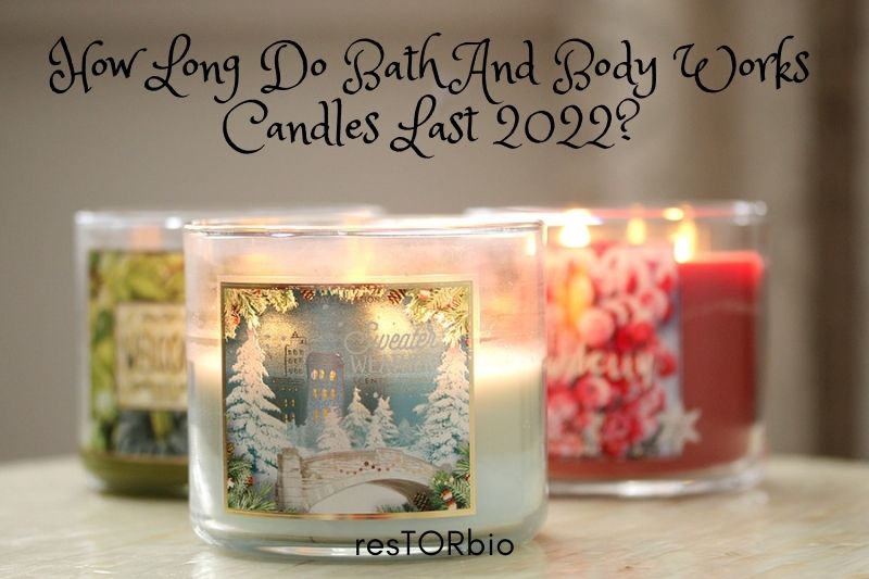 How Long Do Bath And Body Works Candles Last ResTORbio